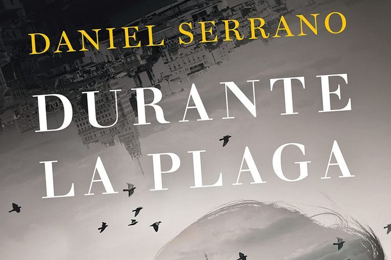 Reseña de “Durante la plaga”, de Daniel Serrano, por José Luis Muñoz