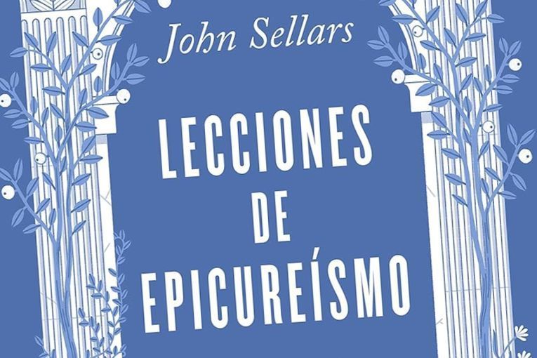 Reseña de “Lecciones de epicureísmo”, de John Sellars, por Ricardo ...